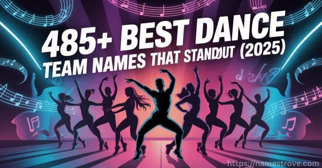 485+ Best Dance Team Names That Stand Out (2025) - Names Trove