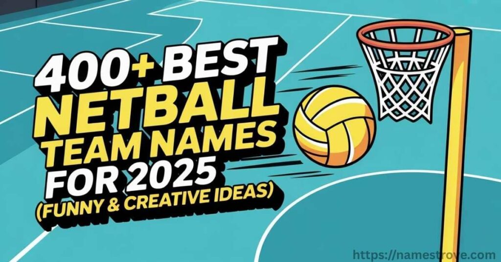 400+ Best Netball Team Names for 2025 (Funny & Creative Ideas) - Names ...
