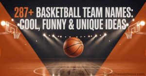 287+ Basketball Team Names: Cool, Funny & Unique Ideas - Names Trove